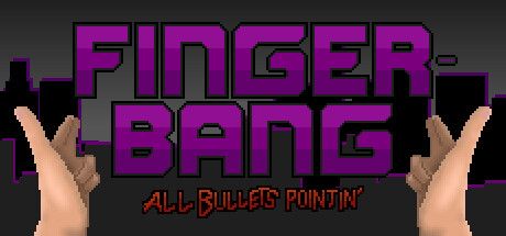 Fingerbang: All Bullets Pointin' System Requirements — Can I Run ...