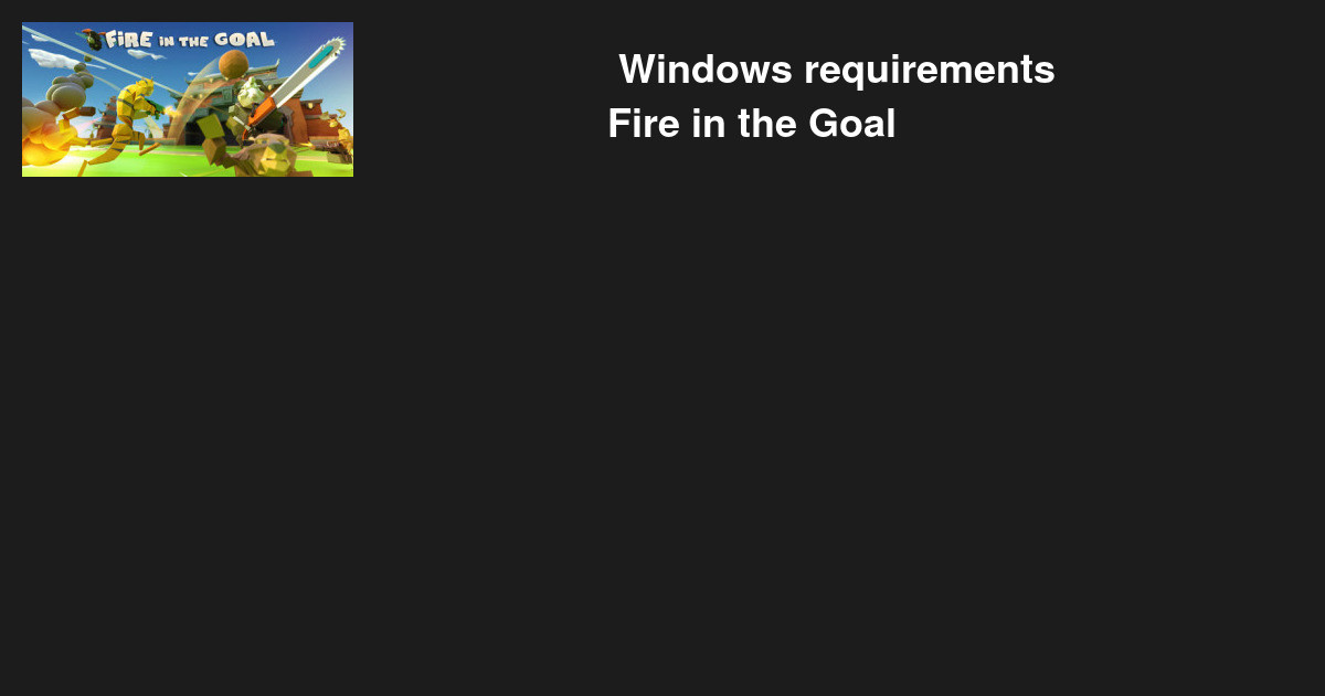 Fire in the Goal "轰个球" System Requirements — Can I Run Fire in the Goal ...
