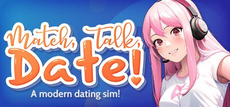 Match, Talk, Date! - A modern dating sim! System Requirements — Can I ...