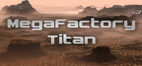 MegaFactory Titan Requisitos mínimos y recomendados 2025 - Prueba tu PC 🎮