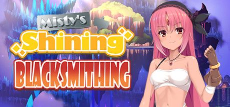 Misty's Shining Blacksmithing系统需求 2023 = 是否能执行？🎮