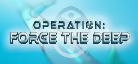 Operation: Forge the Deep Configuration requise 2025 - Testez votre PC 🎮