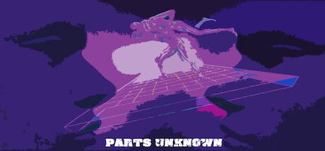 Parts Unknown System Requirements — Can I Run Parts Unknown on My PC?