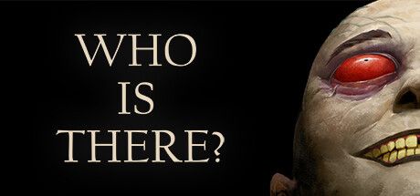 Who is There? System Requirements — Can I Run Who is There? on My PC?